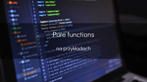 Pure functions na przykładach - devszczepaniak.pl - elszczepano - Hejto.pl